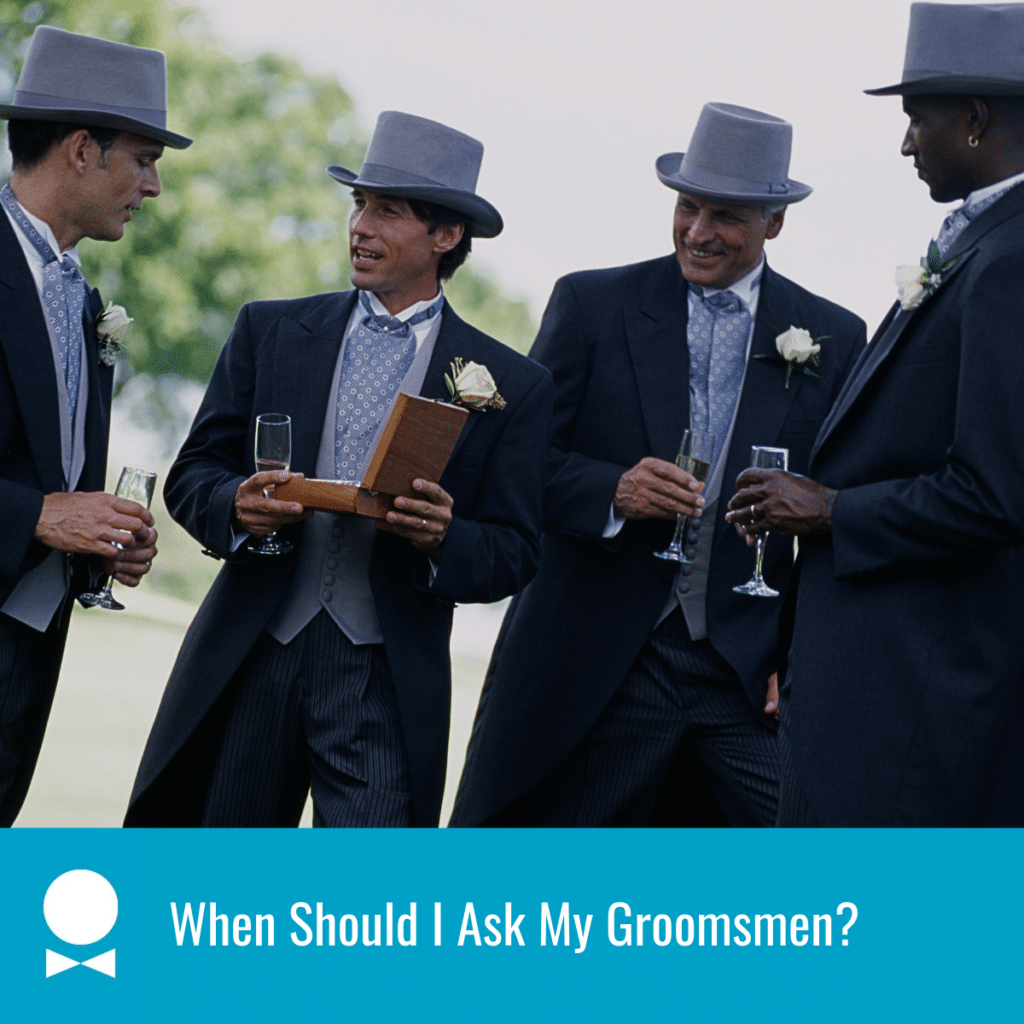 When Should I Ask My Groomsmen? TMR GROOM 101